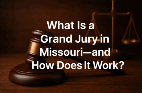 Missouri’s Grand Jury System: How It Works in criminal cases - James ...
